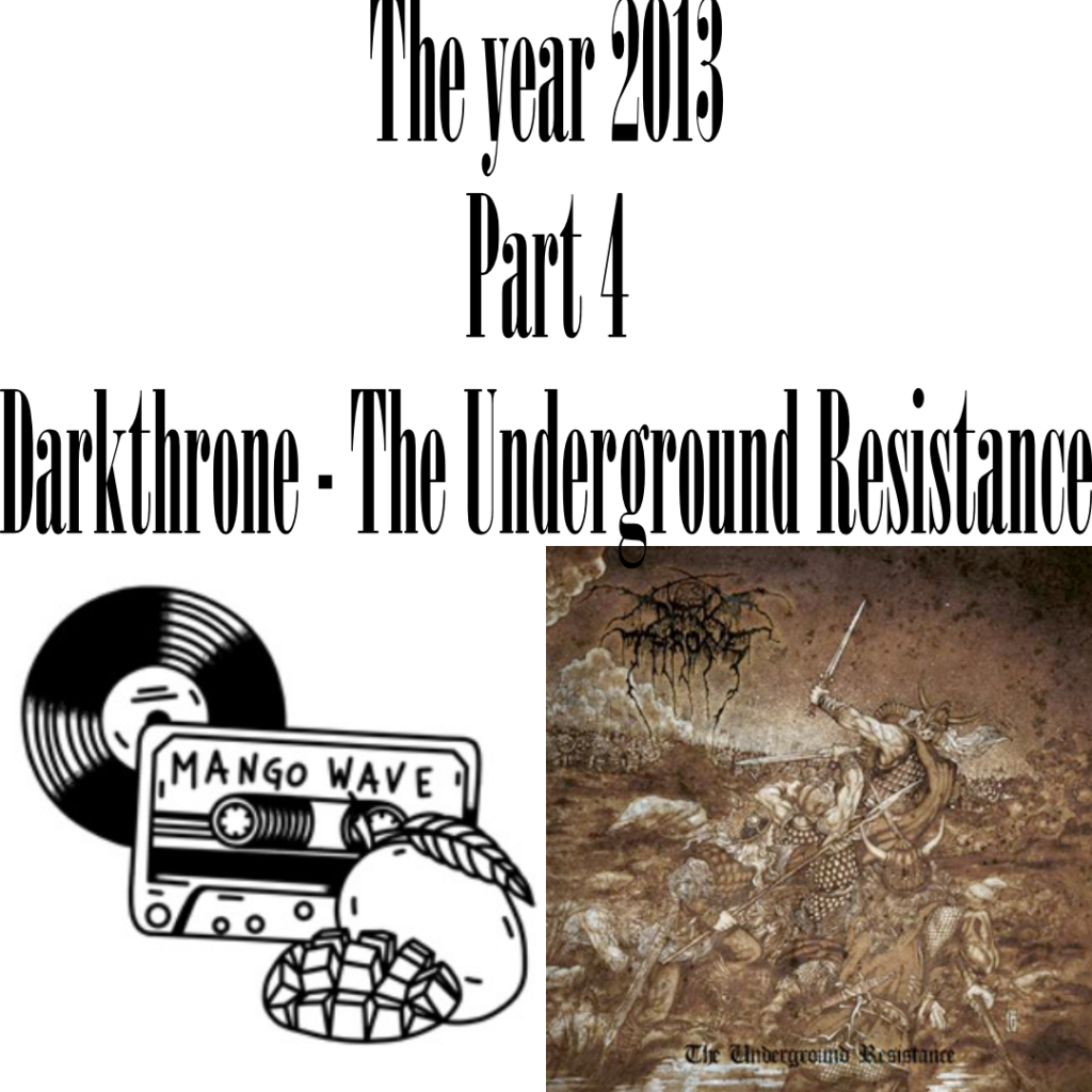 The Year 2013: Darkthrone - The Underground Resistance - MangoWave Magazine