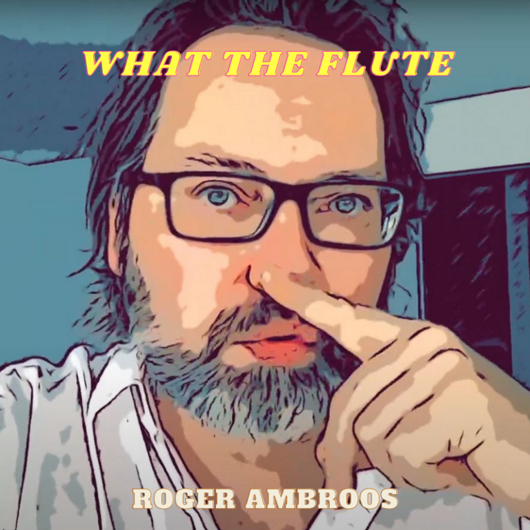 Roger Ambroos - What the Flute - MangoWave Magazine