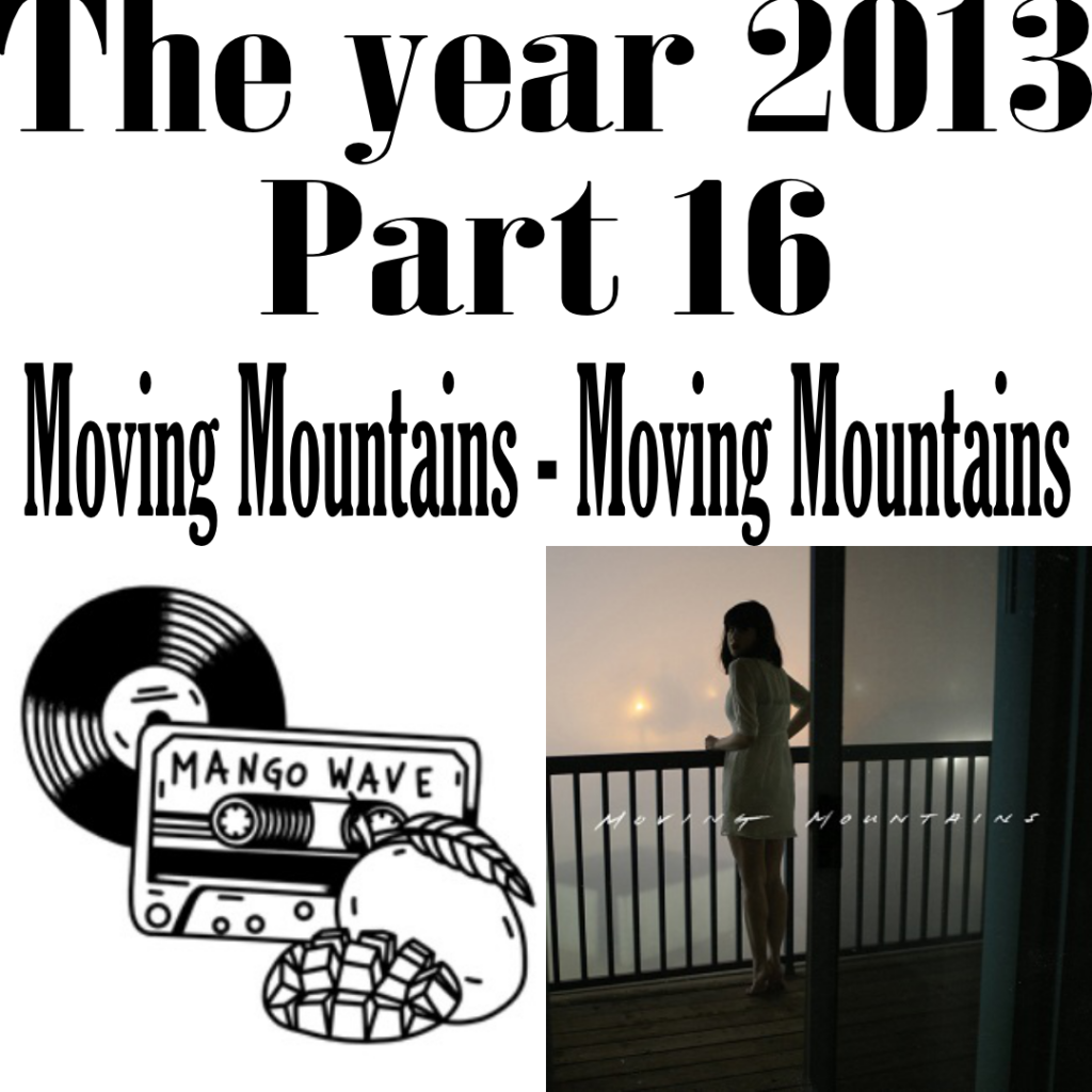 The Year 2013: Moving Mountains - Moving Mountains - MangoWave Magazine
