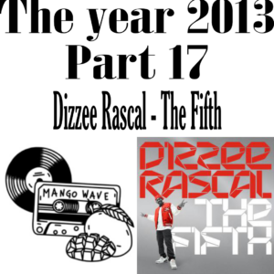 The Year 2013: Dizzee Rascal - The Fifth - MangoWave Magazine