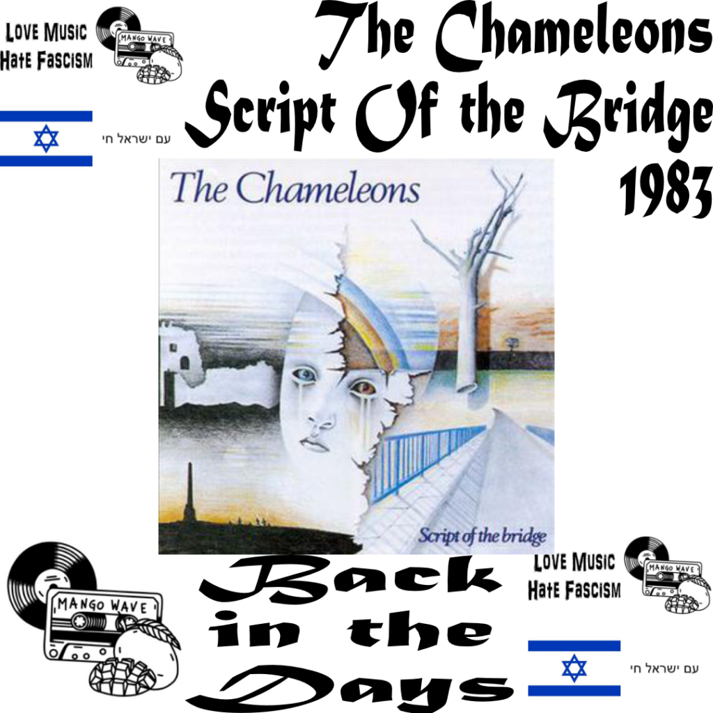 Back in the Days... The Chameleons - Script of the Bridge - MangoWave ...